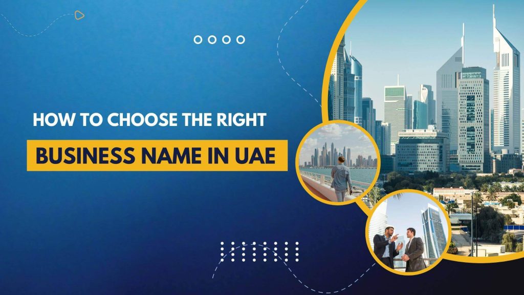 How to Choose the Right Business Name in the UAE: Legal Rules